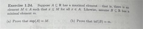 Solved Exercise 124 Suppose A⊆r Has A Maximal Element