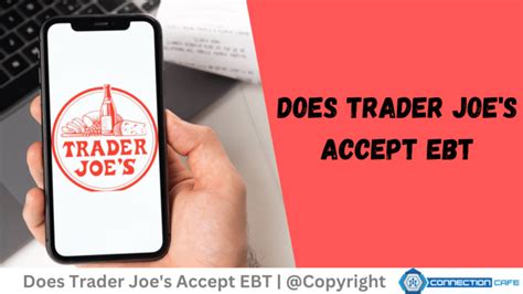 Does Trader Joe S Accept EBT Connection Cafe
