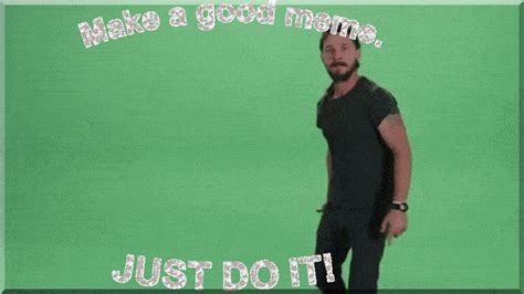 All Your Meme Making Encouragement Needs On Make A 