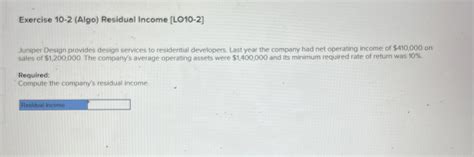 solved exercise 10 2 algo ﻿residual income [lo10 2]juniper