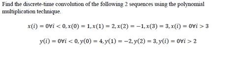 Find The Discrete Time Convolution Of The Following 2 Chegg
