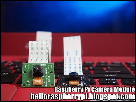 hello raspberry pi my raspberry pi camera modules