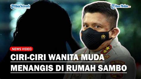 Pengakuan Ferdy Sambo Sosok Wanita Misterius Menangis Keluar Rumah