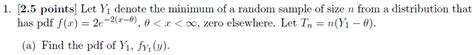 solved 1 [2 5 points let y1 denote the minimum of a random