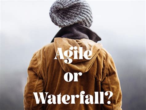 Agile Vs Waterfall
