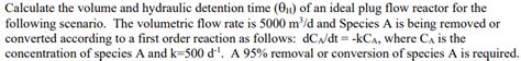 Solved Calculate the volume and hydraulic detention time | Chegg.com