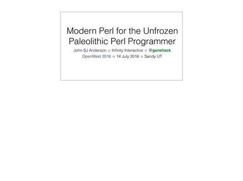 Modern Perl For The Unfrozen Paleolithic Perl Programmer Ppt