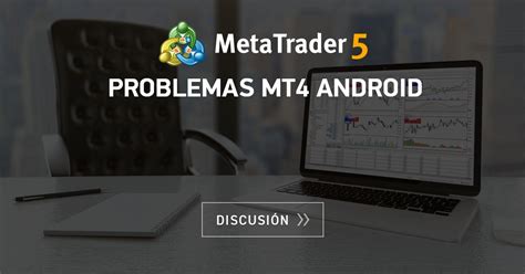 Problemas Mt4 Android Mql4 Foro De Trading Algorítmico Mql4