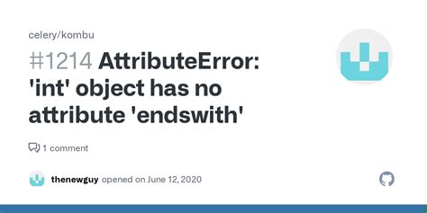 Attributeerror Int Object Has No Attribute Endswith · Issue 1214 · Celerykombu · Github