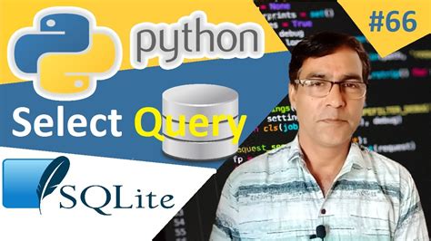 Sqlite Select Query Python Tutorial For Beginners 66 Sqlite