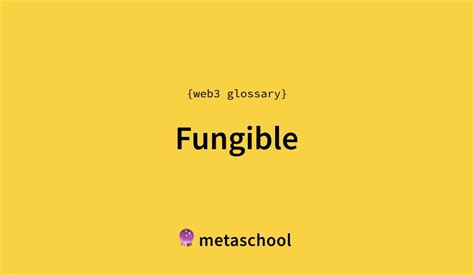 Fungible Meaning Explanation Web3 Glossary