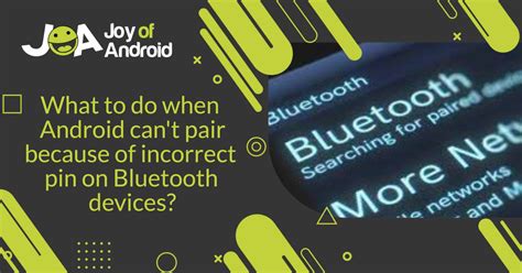 What To Do When Android Couldn T Pair Because Of Incorrect Pin On Your Bluetooth Devices