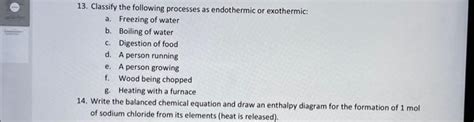 Solved Classify The Following Processes As Endothermic Chegg