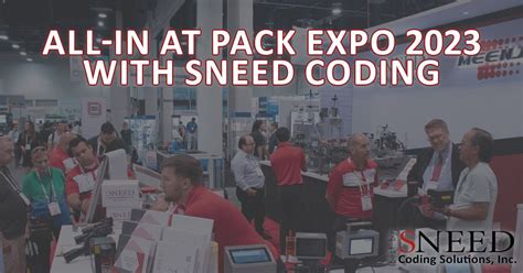 sneed coding solutions inc on linkedin all in at pack expo 2023 double down on the latest trends