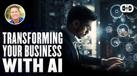 Transforming Your Business With AI What You Need To Know Now