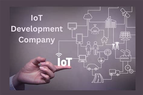 Top Advantages Of Hiring An Iot Development Company