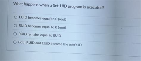 Solved What Happens When A Set Uid Program Is Executedeuid