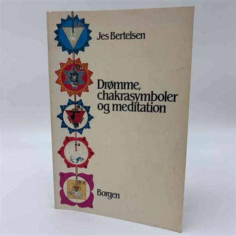 Jes Bertelsen Drømme Chakrasymboler Og Meditation Køb Brugt Her Boggaragendk