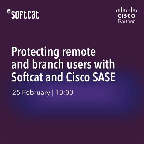 Discover How Cisco Sase Simplifies Secure Access To Private And