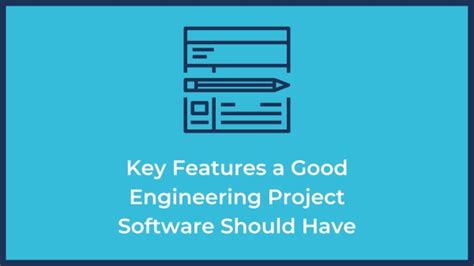 Key Features A Good Engineering Project Software Should Have