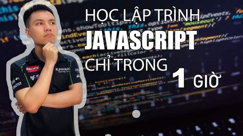 tự học lập trình javascript cơ bản chỉ trong 1 giờ vũ nguyễn coder