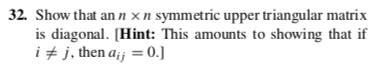 Solved 32 Show That An N X N Symmetric Upper Triangular Chegg Com