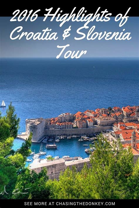 Croatia Travel Tours Hightlights Of Croatia And Slovenia Chasing The