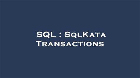 Sql Sqlkata Transactions Youtube