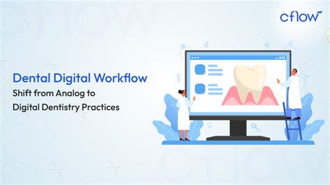 Dental Digital Workflow Shift From Analog To Digital Cflow