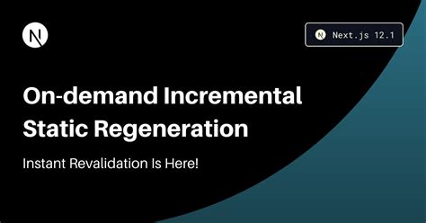 Nextjs Releases On Demand Incremental Static Regeneration