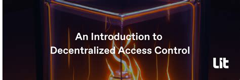 Introduction To Decentralized Access Control
