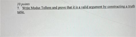 solved 10 ﻿points7 ﻿write modus tollens and prove that it