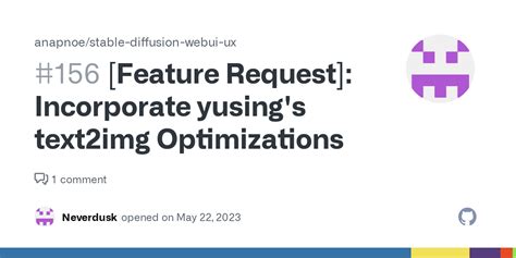 Feature Request Incorporate Yusings Text2img Optimizations · Issue