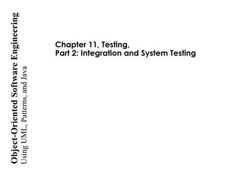 ppt chapter 11 testing part 2 integration and system testing