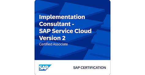 Sap Certified Associate Implementation Consultant Sap Service Cloud