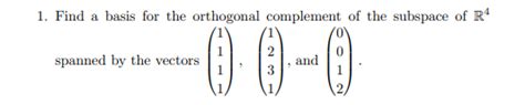 Solved Find A Basis For The Orthogonal Complement Of The Chegg