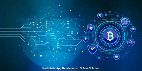A Digestible Guide To Blockchain App Development Sphinx Solution