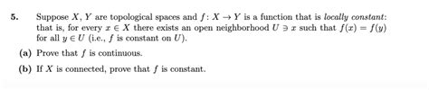 Solved 5 Suppose X Y Are Topological Spaces And F X Y Is
