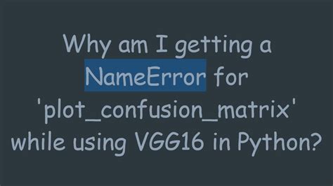 Why Am I Getting A Nameerror For Plotconfusionmatrix While Using