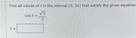 Solved Find all values of t in the interval π that Chegg