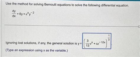 Solved Use The Method For Solving Bernoulli Equations To