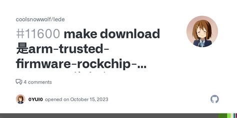 Make Download是arm Trusted Firmware Rockchip Vendor下载失败 · Issue 11600 · Coolsnowwolflede · Github