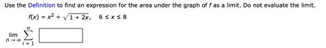 Solved Use The Definition To Find An Expression For The Area Chegg
