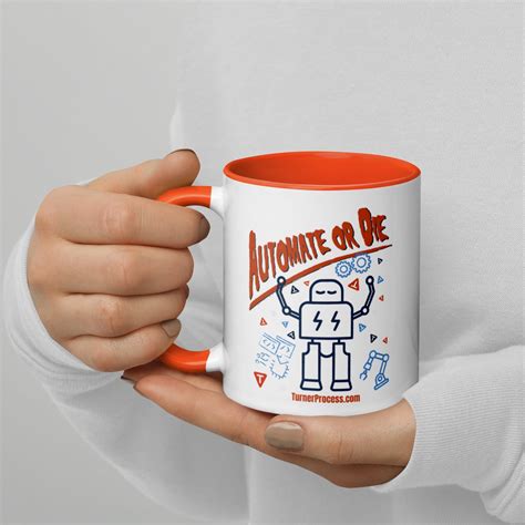 Automate Or Die Mug With Color Inside — Turner Process Solutions