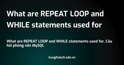 What Are Repeat Loop And While Statements Used For