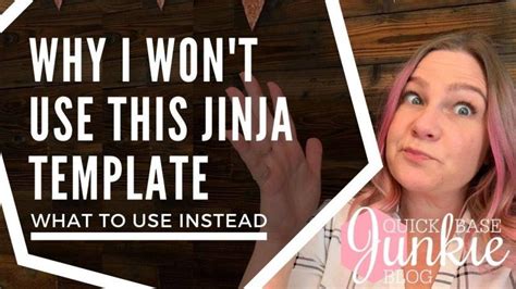 Quick Base Junkie On Linkedin Why I Wont Use This Jinja Template In
