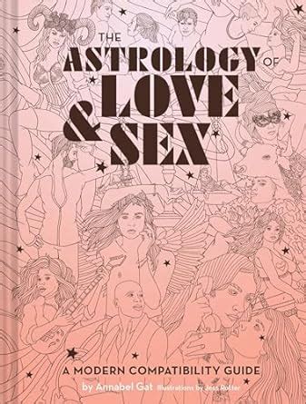 The Astrology Of Love Sex A Modern Compatibility Guide Zodiac Signs Book Birthday And