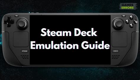 steam deck emulation guide how to use it properly