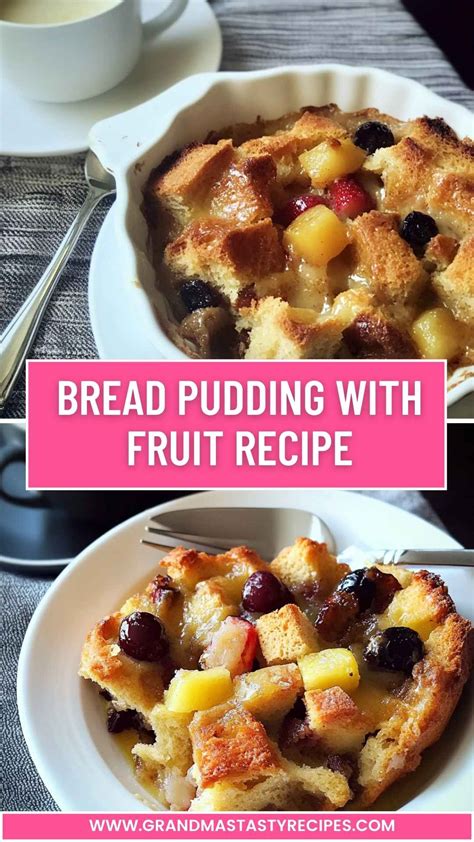 Bread Pudding With Fruit Recipe Grandmas Tasty Recipes