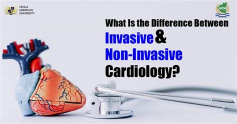 Invasive Vs Non Invasive Cardiology Whats The Difference